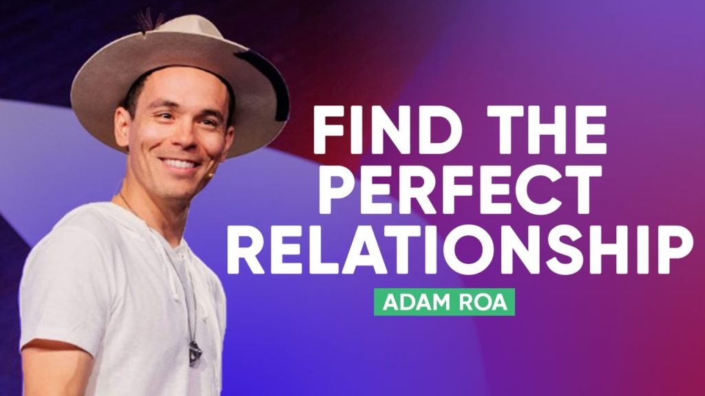 Adam Roa On How To Find The Perfect Relationship - The Mindvalley ...